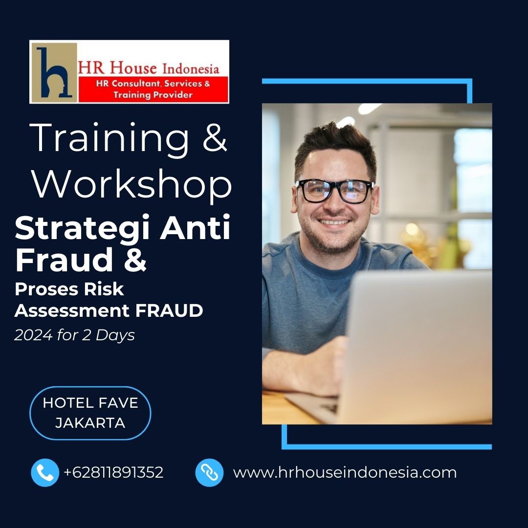 Strategi 𝐀𝐧𝐭𝐢 𝐅𝐫𝐚𝐮𝐝 & Proses Risk Assessment Fraud 𝐓𝐫𝐚𝐢𝐧𝐢𝐧𝐠 Two Day 4 – 5 April 2024 Hotel Fave ...